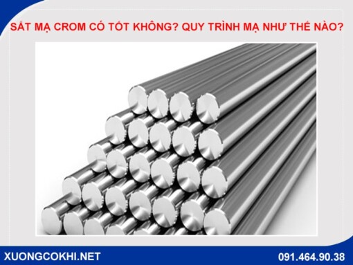 Sắt mạ crom có tốt không? Quy trình mạ như thế nào? - Xưởng cơ khí ...